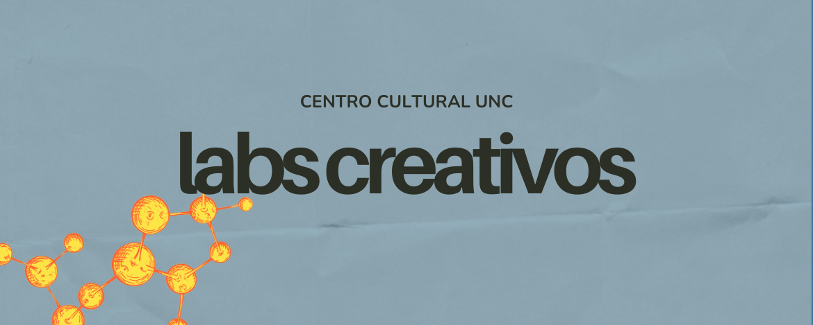 El Centro Cultural de la UNC lanza su propuesta de Labs Creativos | Universidad Nacional de Córdoba